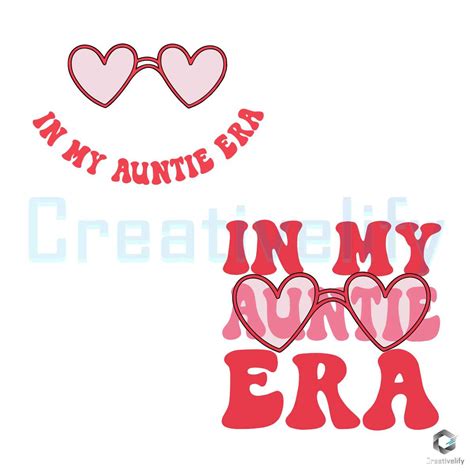 Free In My Auntie Era Svg Cutting Digital File Creativelify