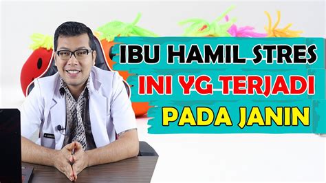 INI YANG TERJADI PADA BAYI JIKA IBU STRES SAAT HAMIL - DOKTER SADDAM ISMAIL - YouTube