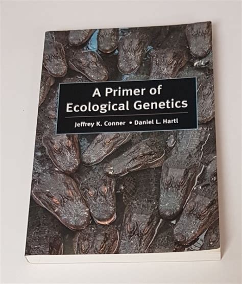 A Primer Of Ecological Genetics By Conner Jeffrey K Hartl Daniel L