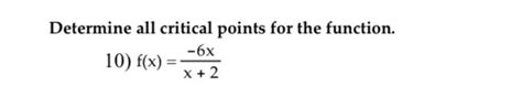 Solved Determine All Critical Points For The Function Chegg