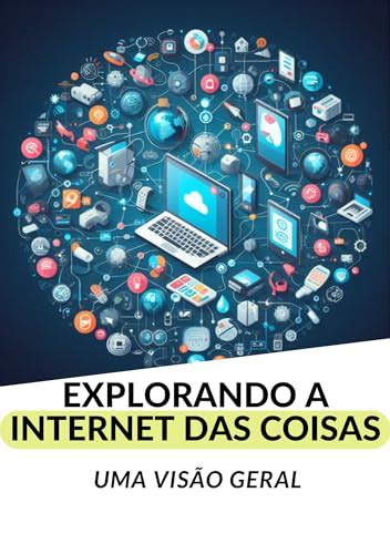 Explorando A Internet Das Coisas Uma Visão Geral Ebook Resumo Ler