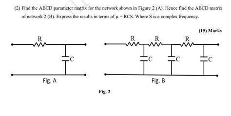 Solved 2 Find The Abcd Parameter Matrix For The Network