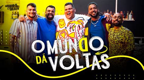 Letra Grupo Menos é Mais O Mundo Dá Voltas Clipe Oficial MusicaTube