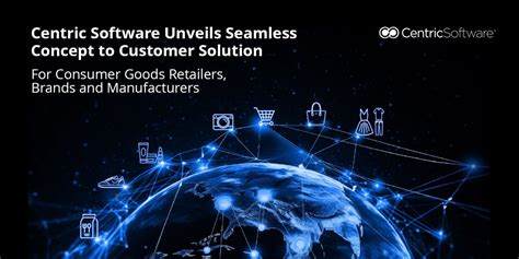 Centric Software Unveils Seamless Concept To Customer Solution