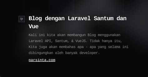 Blog Dengan Laravel Santum Dan Vue