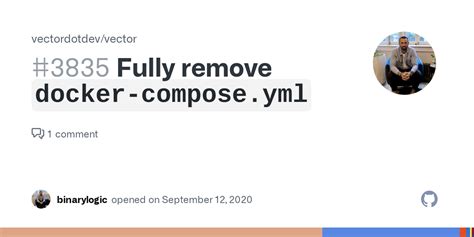 Fully Remove `docker Composeyml` · Issue 3835 · Vectordotdevvector