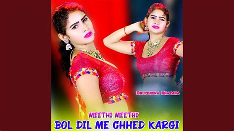 Meethi Meethi Bol Dil Me Chhed Kargi Youtube