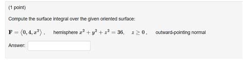 Point Compute The Surface Integral Over The Given Chegg