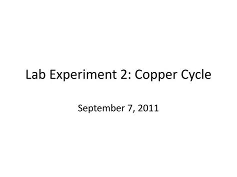 Ppt Lab Experiment 2 Copper Cycle Powerpoint Presentation Free