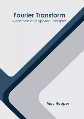 Libro Fourier Transform Algorithms And Applied Principle Meses