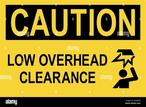 Low Overhead Clearance Caution Sign Machine Operation Signs And