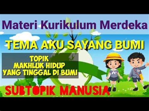 TEMA AKU SAYANG BUMI MATERI KURIKULUM MERDEKA TOPIK MAKHLUK HIDUP