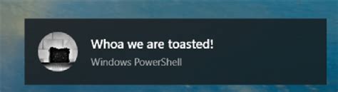 How To Create Windows 10 Toast Notifications With Powershell Techtarget
