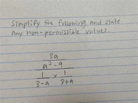 solved simplify the following and state any non permissible
