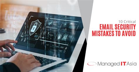 10 critical email security mistakes to avoid