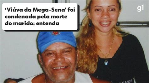 Vídeo Viúva da Mega Sena foi condenada pela morte do marido entenda