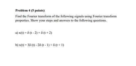 solved problem 4 5 points find the fourier transform of