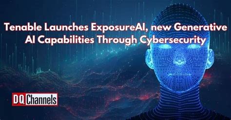 Tenable Launches Exposureai New Generative Ai Capabilities Through