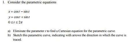 Solved Consider The Parametric Equations X Cos T Sin T Y