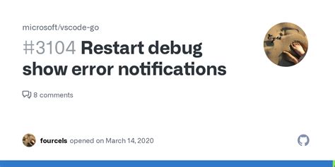 Restart Debug Show Error Notifications · Issue 3104 · Microsoftvscode Go · Github