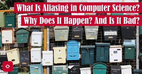 What Is Aliasing In Computer Science Why Does It Happen And Is It Bad