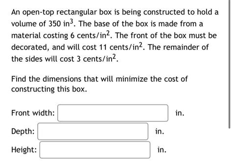 solved an open top rectangular box is being constructed to
