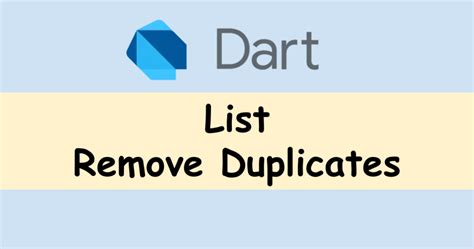 Dart How To Remove Duplicates By Key Values In Object List Distinct