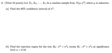 Solved 6 Total 10 Points Let X1 X2 Xn Be A Random Chegg Com