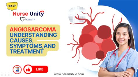 Understanding Angiosarcoma A Rare And Aggressive Cancer Bibliobazar