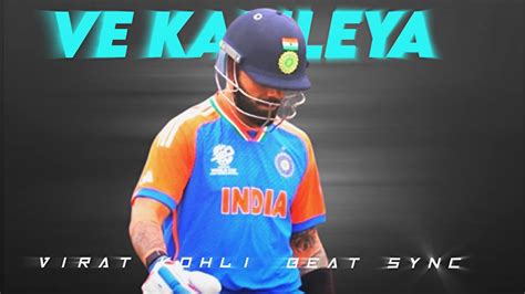 Ve Kamleya X Virat Kohli Beat Sync Must Watch High Quality Edit