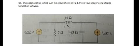 Solved Q Use Nodal Analysis To Find Vx In The Circuit Chegg