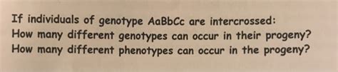 Solved If Individuals Of Genotype Aabbcc Are Intercrossed