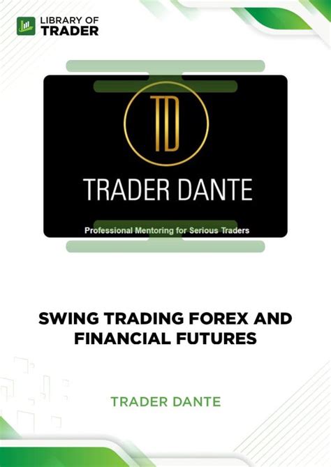 Swing Trading Forex And Financial Futures Trader Dante