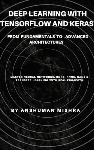 Deep Learning With Tensorflow And Keras From Fundamentals To Advanced