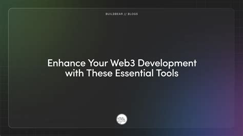Enhance Your Web3 Development With These Essential Tools By Buildbear