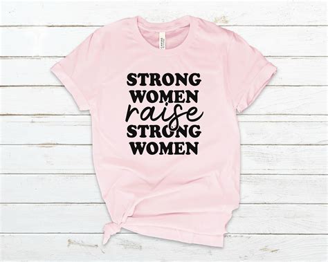 Strong Women Raise Strong Women Shirt Woman Face Shirt Etsy