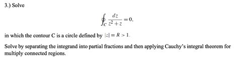3 solve ∮cz2 zdz 0 in which the contour c is a