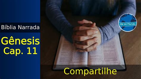 Bíblia Narrada Gênesis Capitulo 11 Youtube