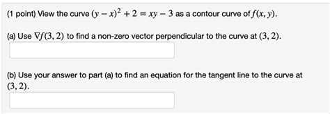 Solved 1 Point View The Curve Y X 2 2 Xy 3 As A