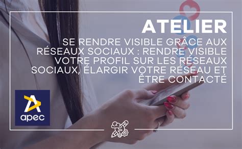 ATELIER Se rendre visible grâce aux réseaux sociaux rendre visible votre profil sur les