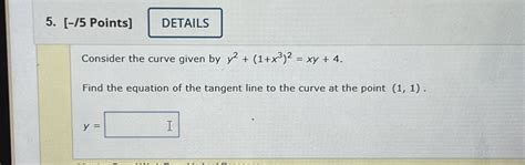 Solved Consider The Curve Given By Y21x32xy4 Find The