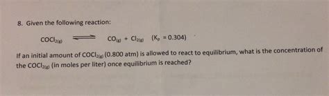 Solved Given The Following Reaction Cocl2g Cog