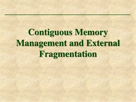 ppt contiguous memory management and external fragmentation