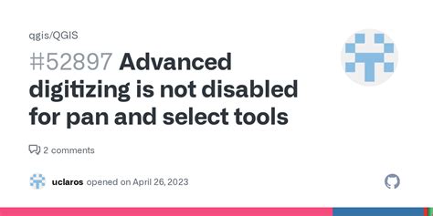 Advanced Digitizing Is Not Disabled For Pan And Select Tools · Issue