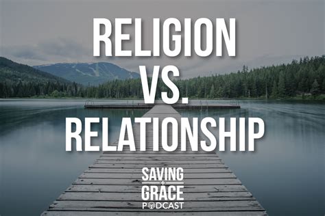 30 Religion Vs Relationship Saving Grace Podcast