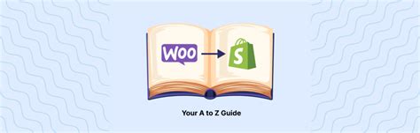 Woocommerce To Shopify Migration Guide — Your A To Z Guide