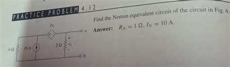Practice Problem 412find The Norton Equivalent Circuit Of The Circuit I