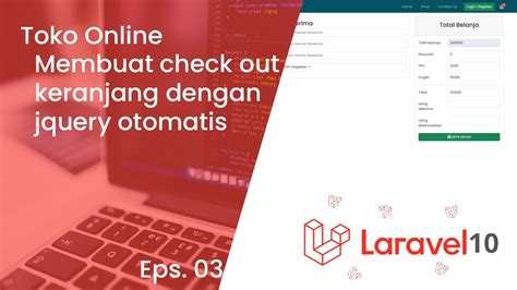 Toko Online Dengan Laravel 10 Eps 03 Membuat Check Out Dengan Menggunakan Jquery Ajax Auto