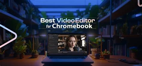 Best Video Editor For Chromebook In 2025 Top 11 Picks