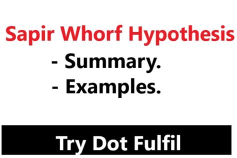 Sapir Whorf Hypothesis Summary Sapir Whorf Hypothesis Examples Try